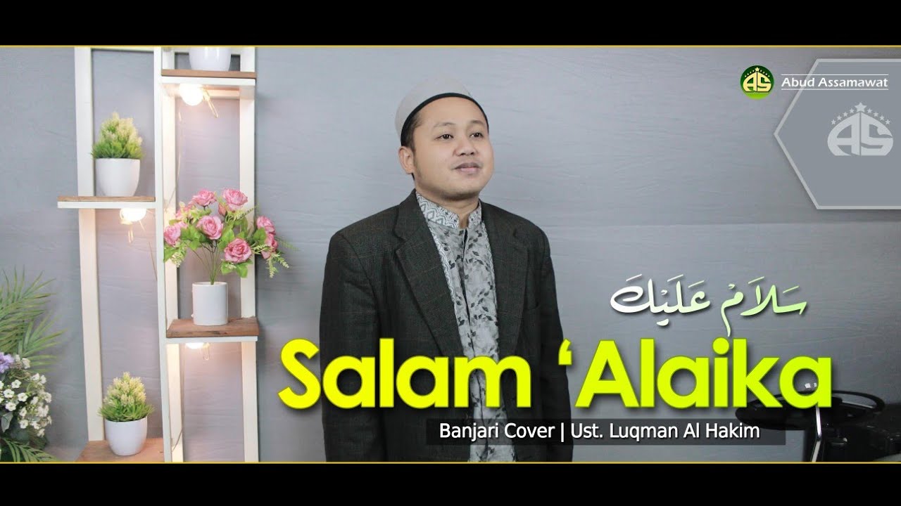 SALAM 'ALAIKA | Banjari Cover | Ust. Luqman Al Hakim Bojonegoro - YouTube