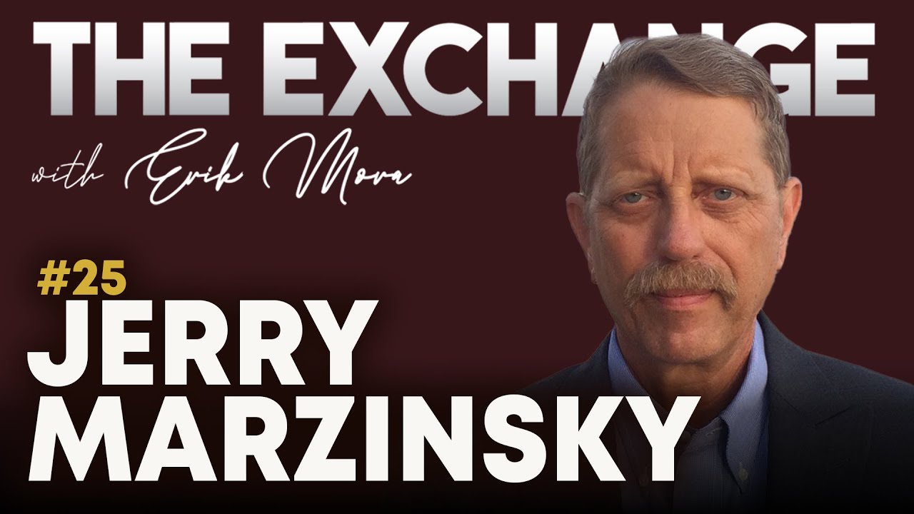 25: Jerry Marzinsky | The Exchange w/ Erik Mora - YouTube