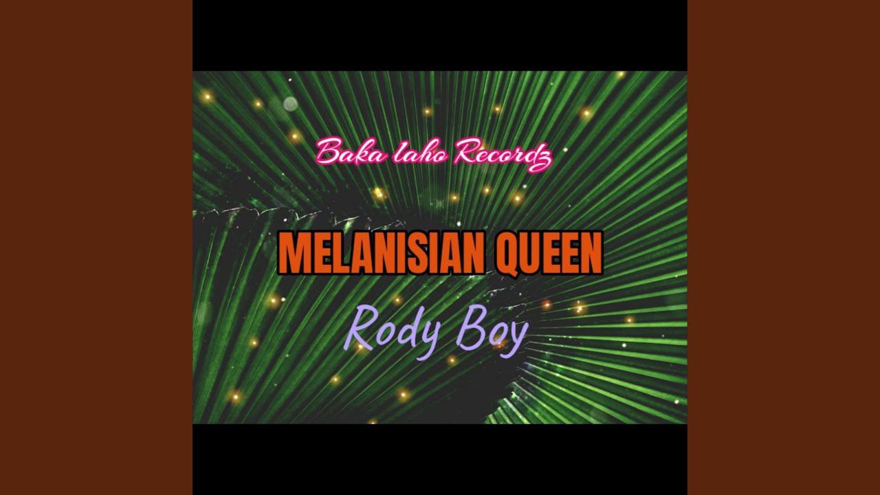 Melanesian Queen (feat. RODY BOY) - YouTube