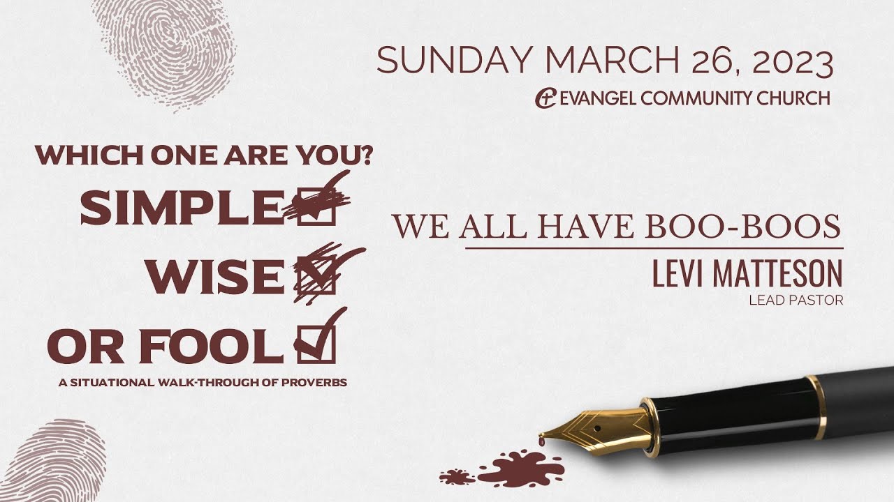 Sunday Service — Simple, Wise, or Fool: We All Have Boo-Boos — March 26 ...