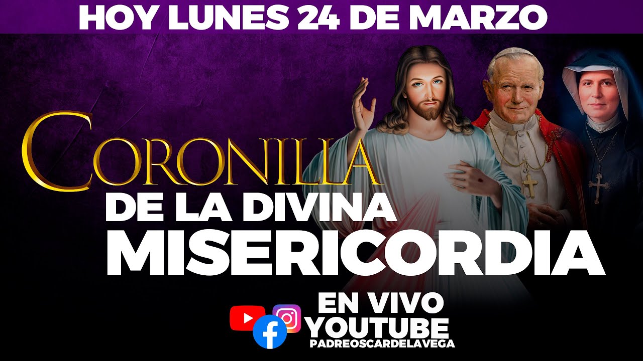 ️‍🔥Coronilla a Jesús de la Divina Misericordia de Hoy Lunes 24 de Marzo ...