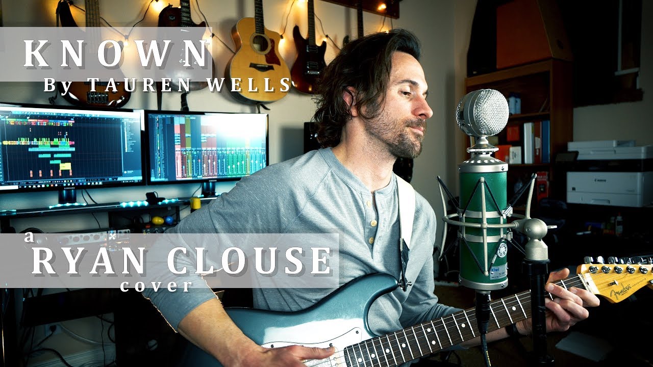 Known - Tauren Wells (a Ryan Clouse cover) - YouTube