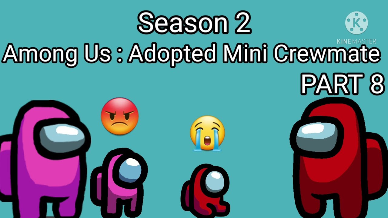 Among Us : Adopted Mini Crewmate Season 2 | PART 8 | Sad Mini Red | Mr ...