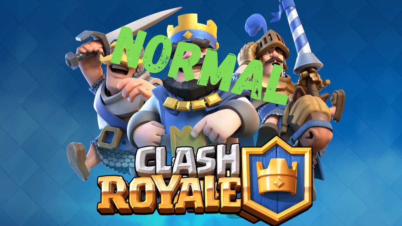 CLASH ROYALE NORMAL - YouTube