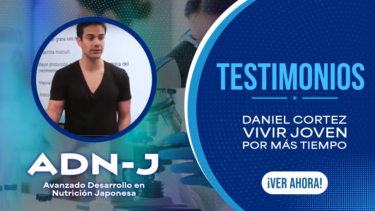 Testimonio Daniel Cortez Vivir Joven por más tiempo !!! - YouTube