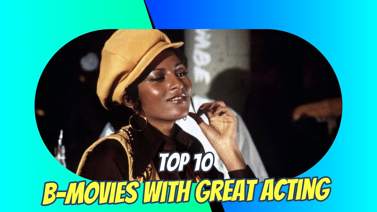 10 B-Movies with Surprisingly Incredible Acting You Need to See! - YouTube