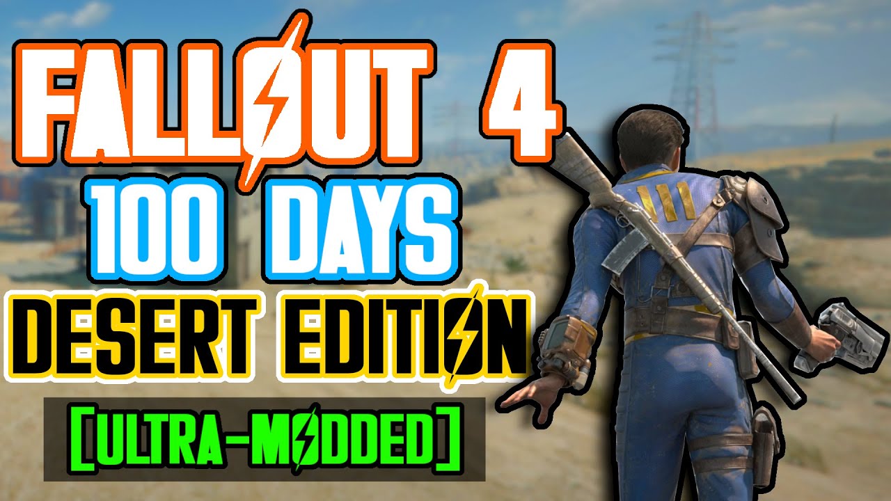Fallout 4 | 100 Days | Desert Edition | Ultra Modded - YouTube