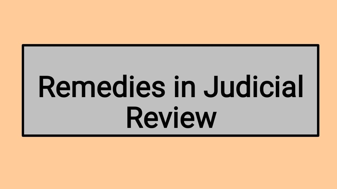 Remedies in Judicial Review (Control) - YouTube
