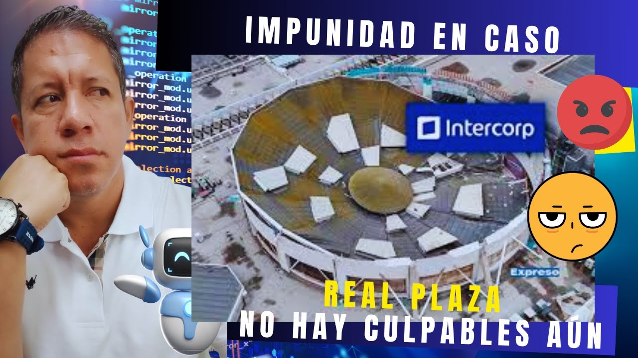 IMPUNIDAD y frivolidad de Real Plaza e Intercorp - YouTube