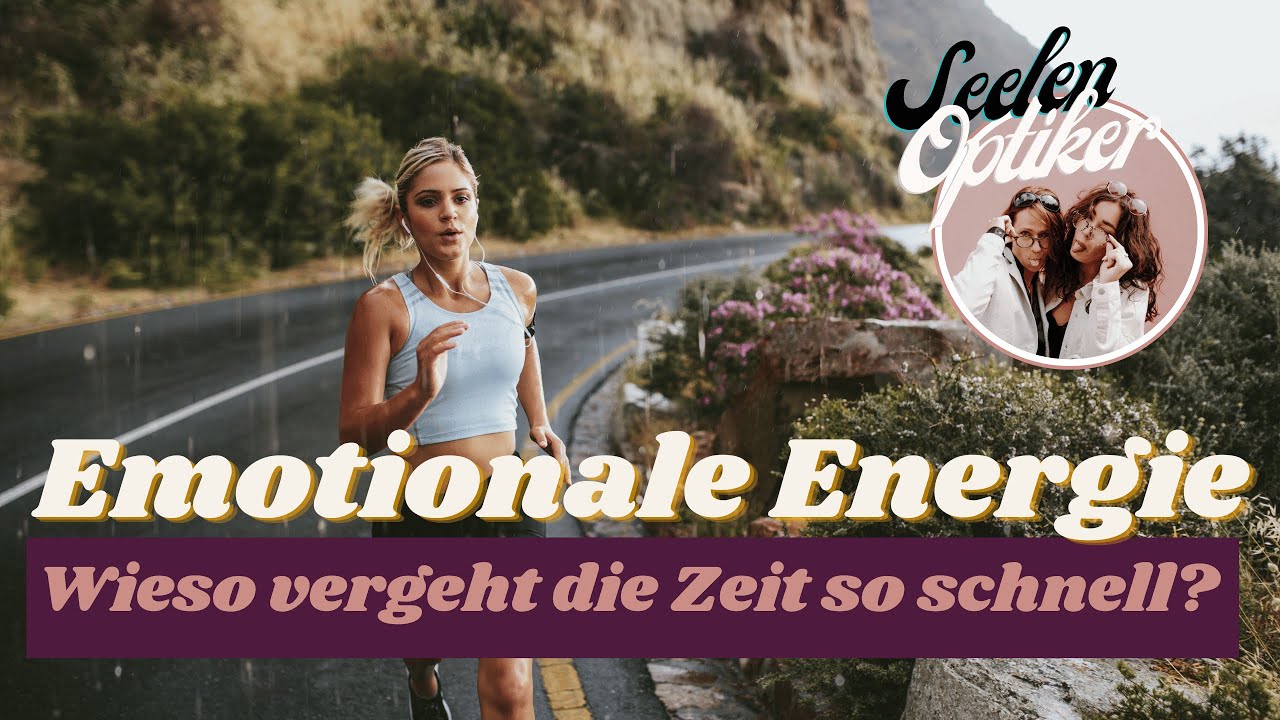 Emotionale Energie - Wieso vergeht die Zeit so schnell? - YouTube