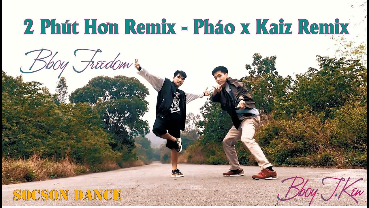 2 Phút Hơn Remix - Pháo x Kaiz Remix ( Dance Version ) T.ken and ...
