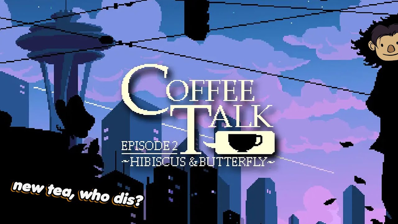 NEW GAME, SAME BEANS! - Coffee Talk 2: Hibiscus & Butterfly [1] - YouTube