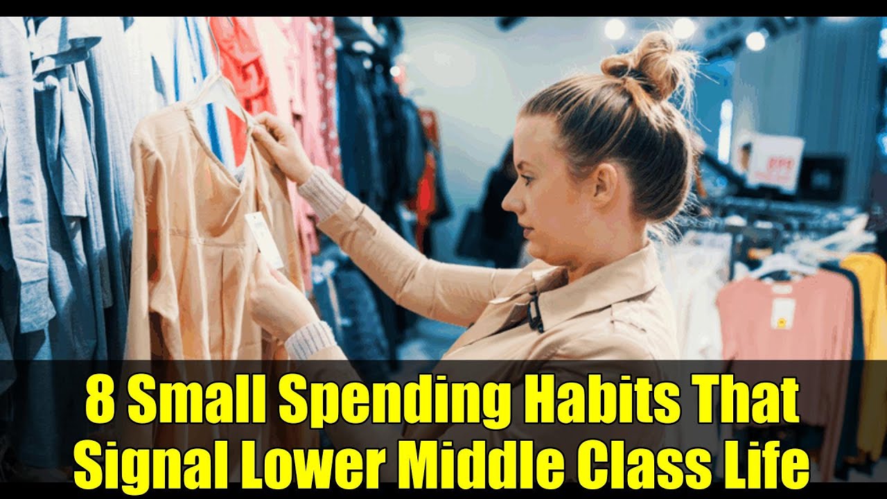 8 Small Spending Habits That Signal Lower Middle Class Life - YouTube