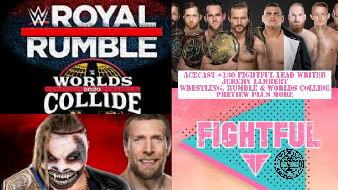 ACEcast #130 Wrestling, Rumble & Worlds Collide preview w/Fightful Lead ...