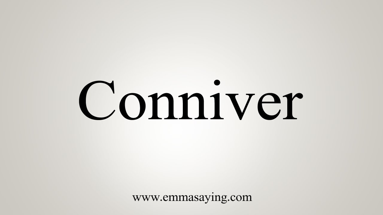 How To Say Conniver - YouTube