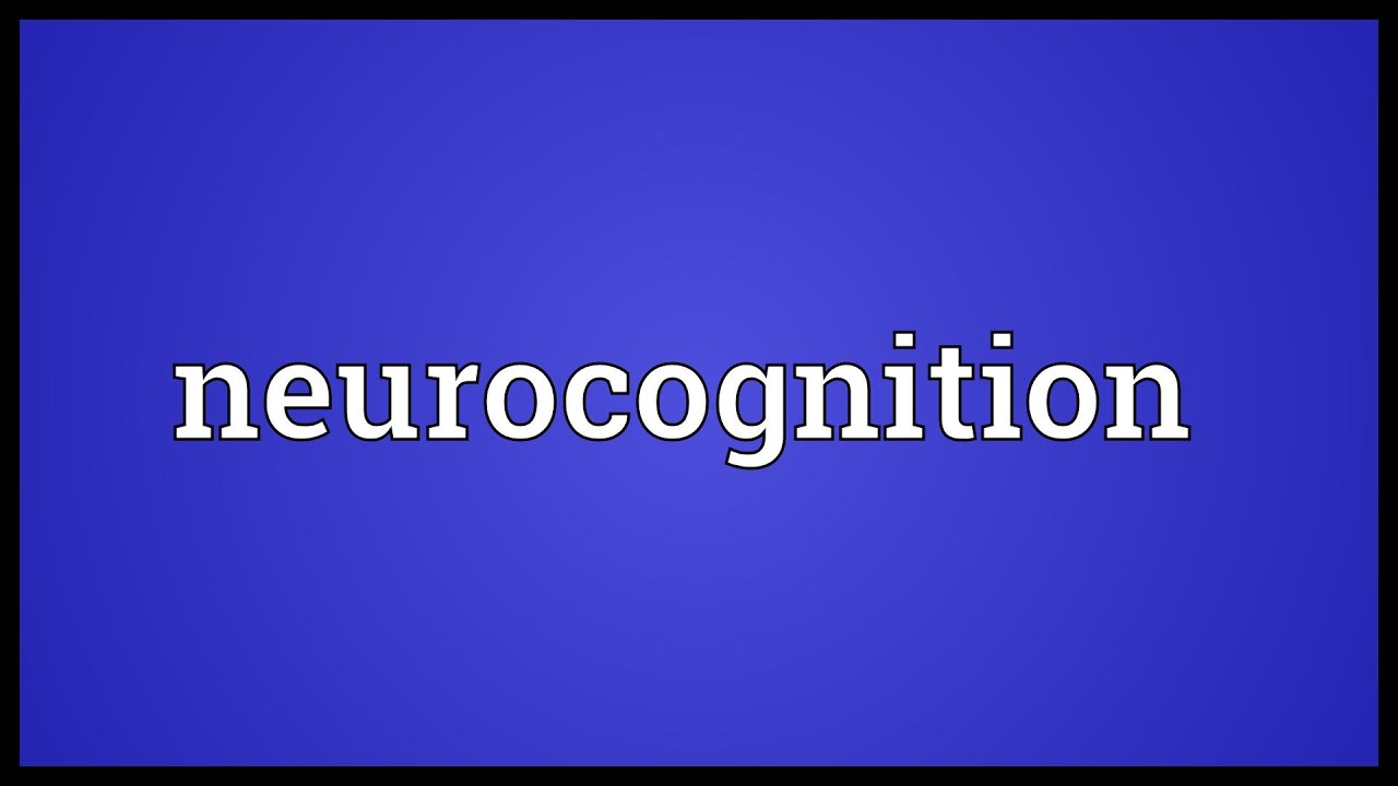 Neurocognition Meaning - YouTube