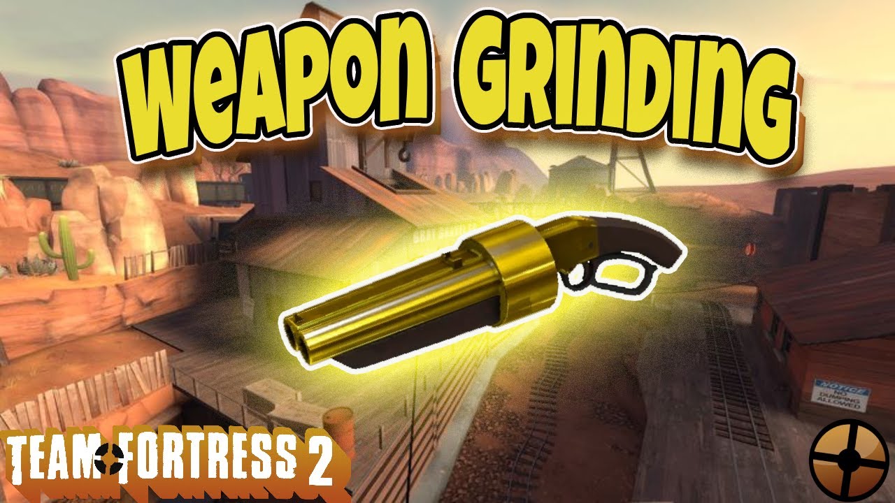 Grinding Weapons In TF2 - YouTube