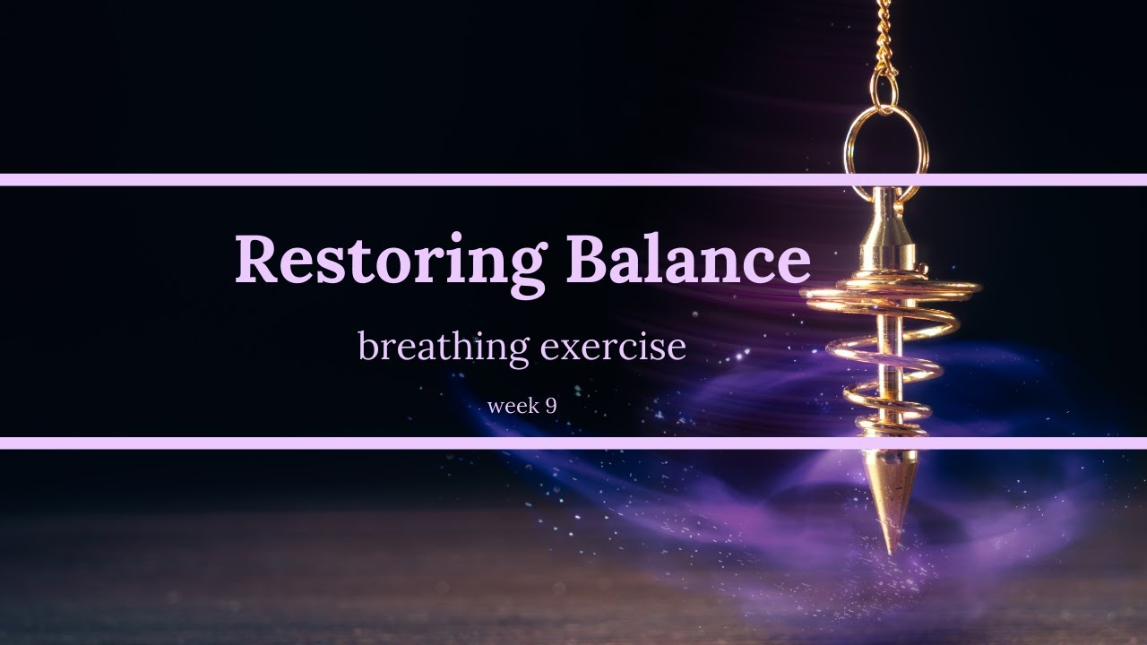 Restoring Balance | Week 9 | Breathing Exercise | Self-Love Challenge ...
