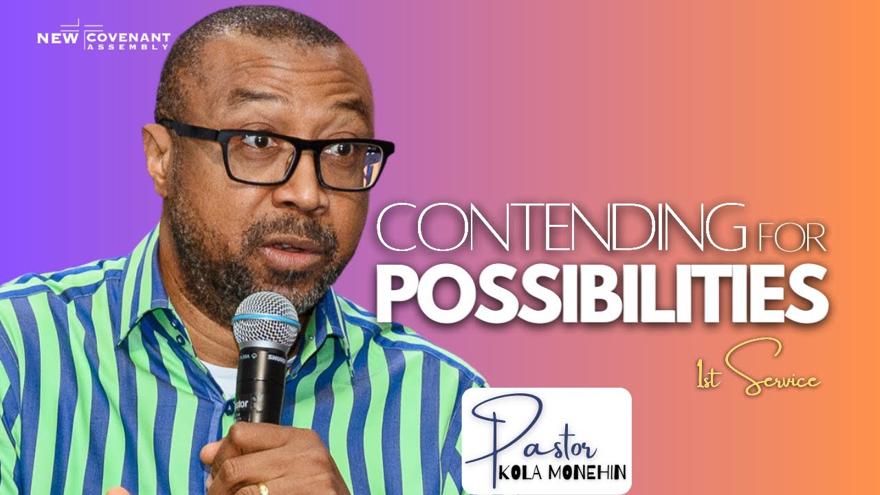 Contending For Possibilities | 1st Service | Pastor Kola Monehin - YouTube