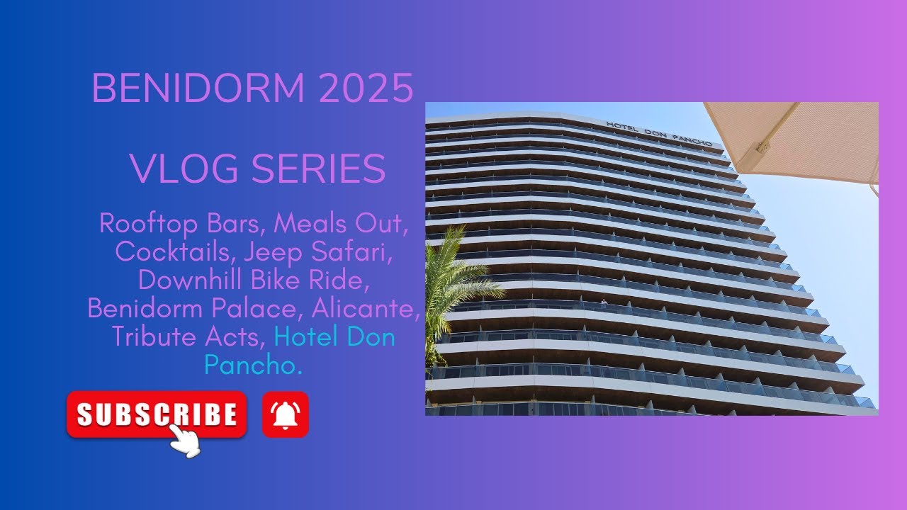 Benidorm June 2025 HOTEL DON PANCHO - YouTube
