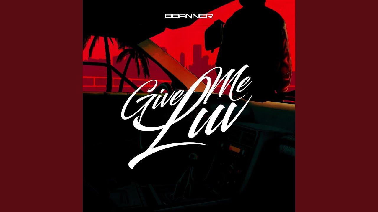 Give Me Luv - YouTube