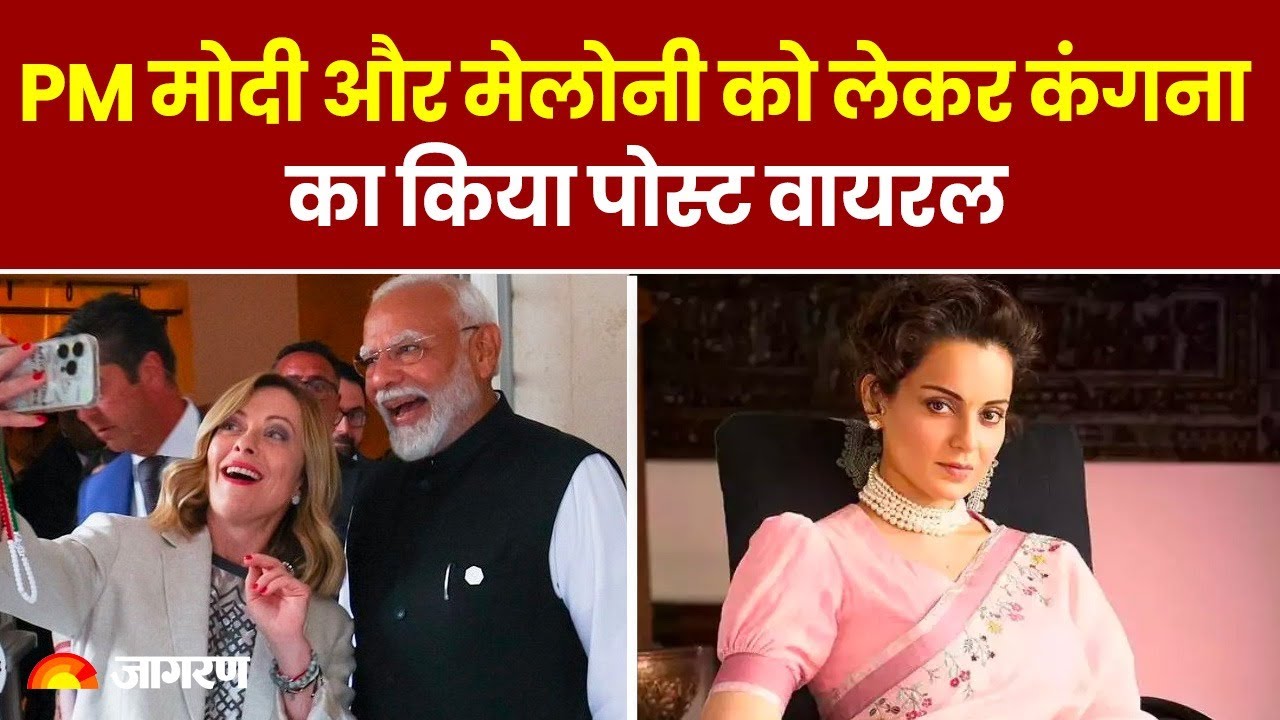 PM Moddi और Meloni को लेकर Kangana का किया पोस्ट Viral | Melodi Selfie ...