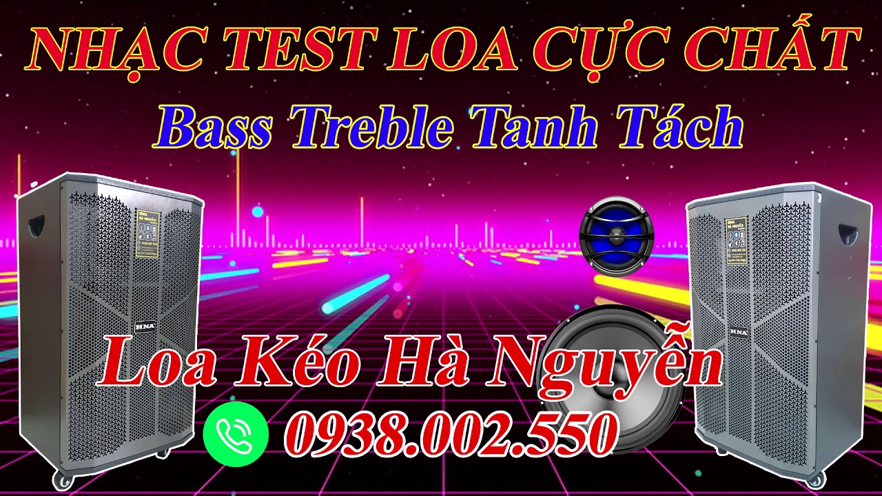 Nhạc Test Loa Bass Treble Cực Chuẩn Tí Tách Từng Nốt Nhạc ...
