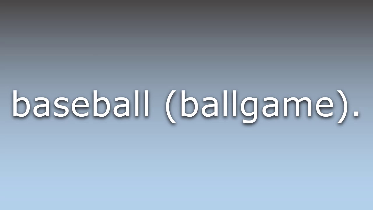 What Does Base ball Mean YouTube