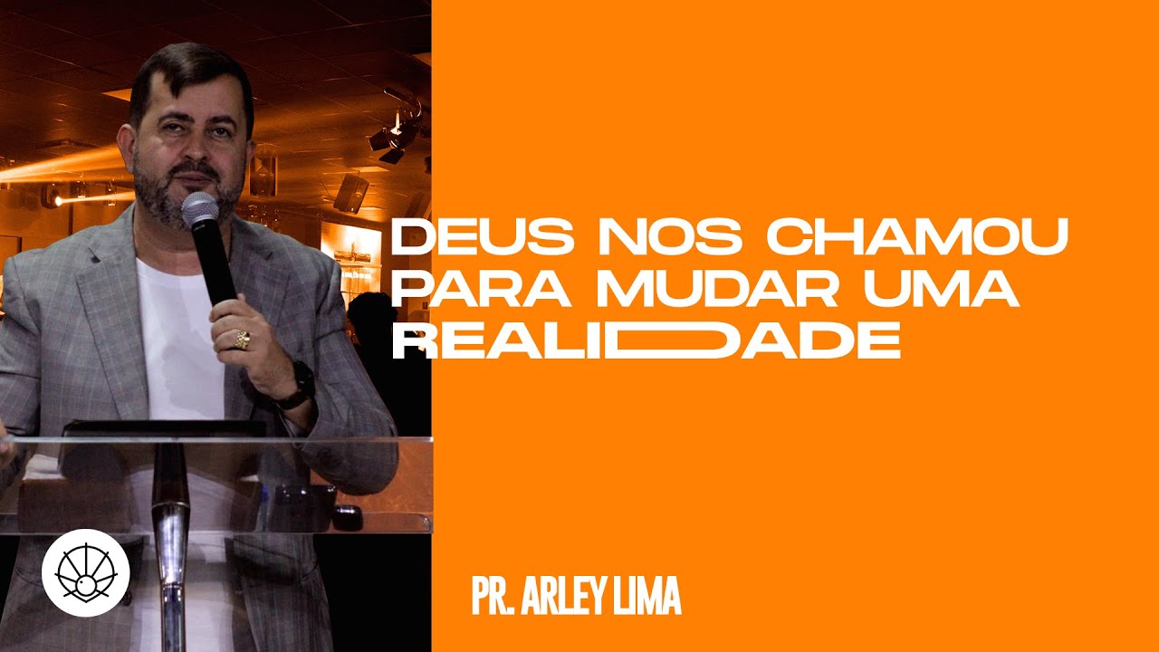 DEUS NOS CHAMOU PARA MUDAR UMA REALIDADE Culto Vida • Pr Arley Lima Domingo 18h - YouTube
