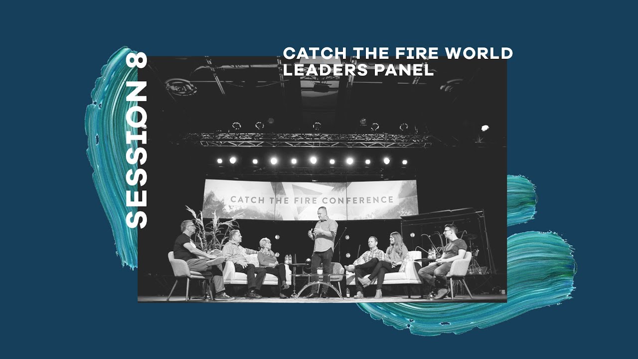 Leaders Panel and Impartation | Catch the Fire Conference 2018 ...