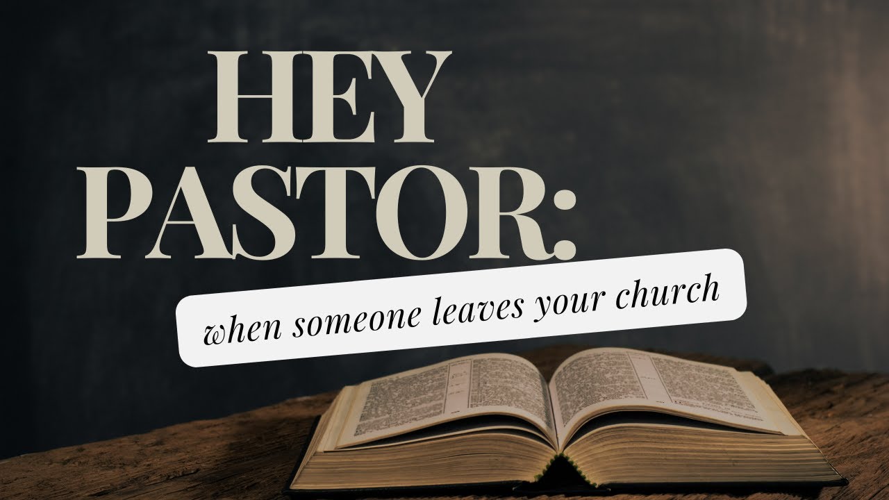 Hey Pastor: When Someone Leaves Your Church | Derek Anglin - YouTube