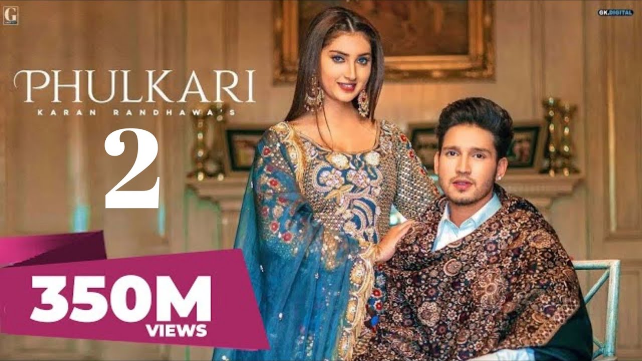 Phulkari 2 (official song) | Karan Randhawa | Simar Kaur | Gk Digital ...