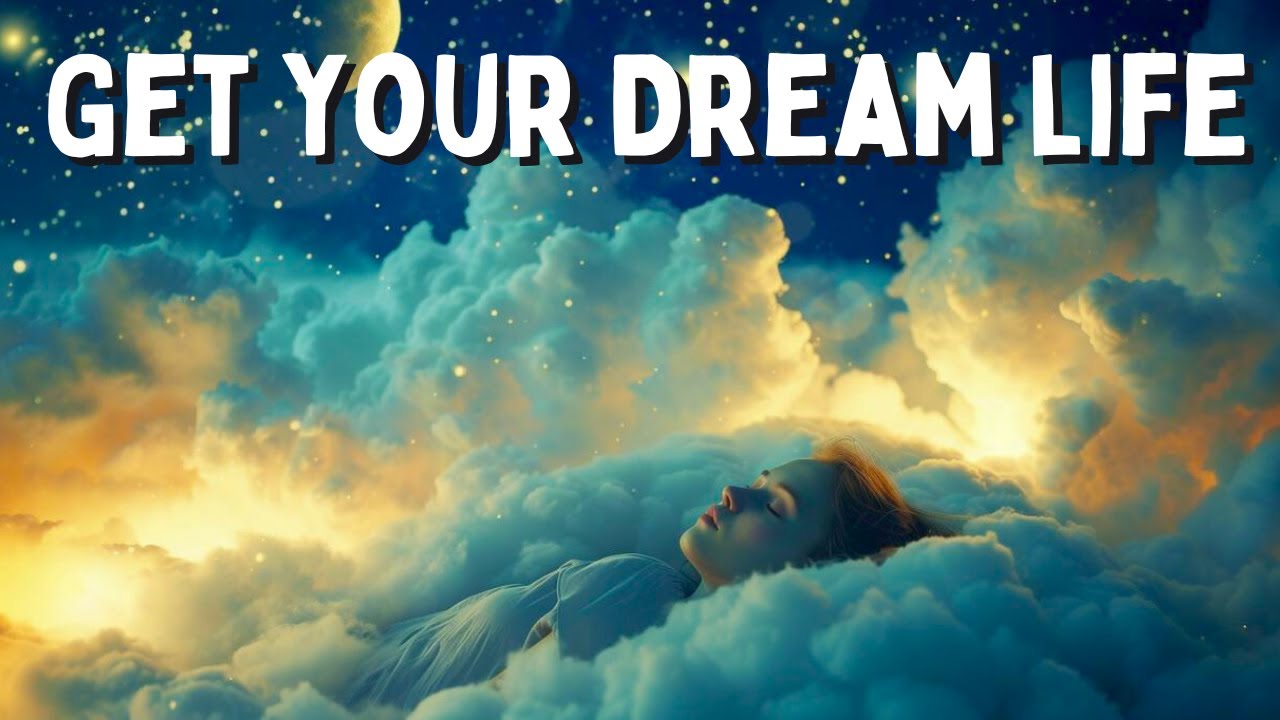 Get Your Dream Life - Reprogram your Life with SLEEP HYPNOSIS - YouTube