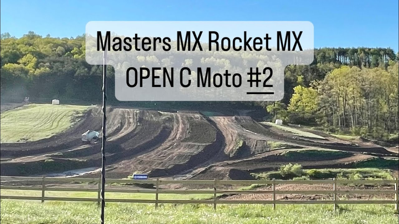 Masters MX Rocket MX OPEN C Moto #2 5/6/2023 (Round 2) - YouTube