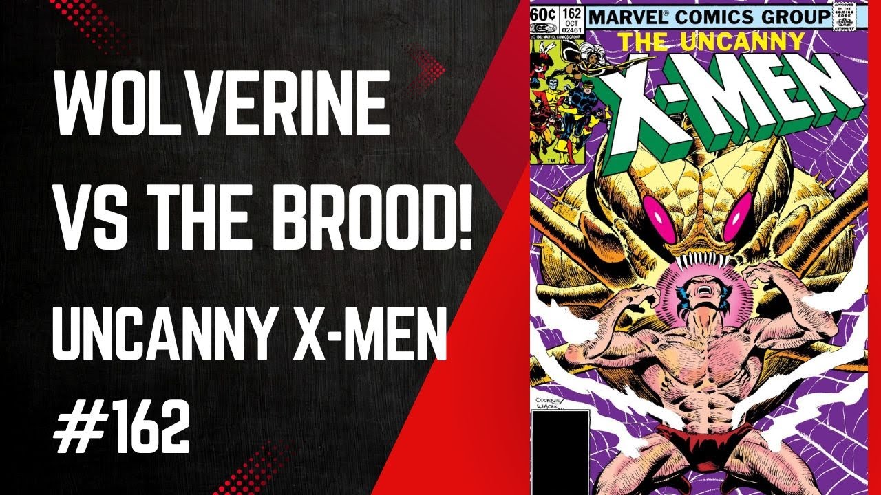 Wolverine Alone Vs The Brood! Uncanny X-Men #162, Dave Cockrum & Chris ...
