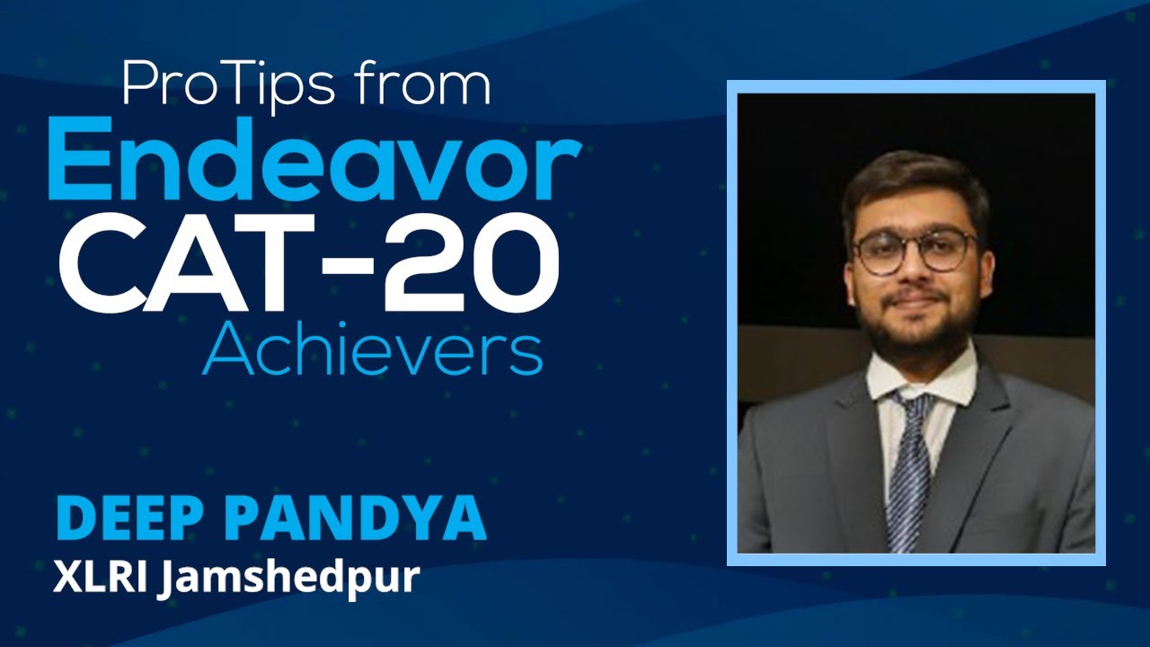 XLRI - Jamshedpur - Deep Pandya | Protips - CAT-20 Achiever | Endeavor ...