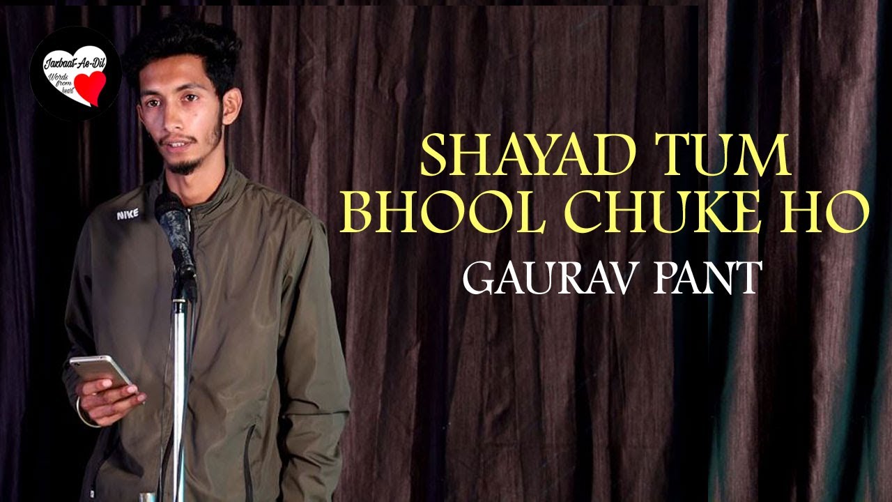 SHAYAD TUM BHOOL CHUKE HO by GAURAV PANT | JAZBAAT AE DIL | DEHRADUN | GAZAL - YouTube