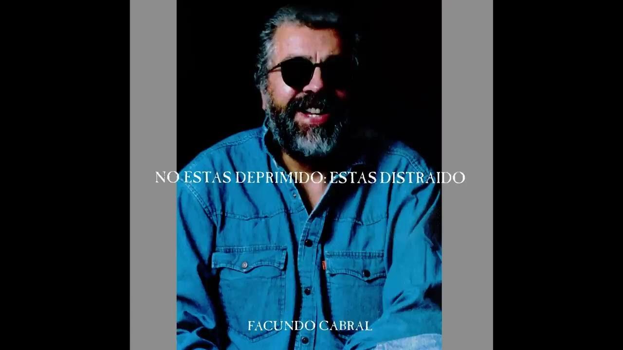 Facundo Cabral... No estás deprimido, estás distraído - YouTube