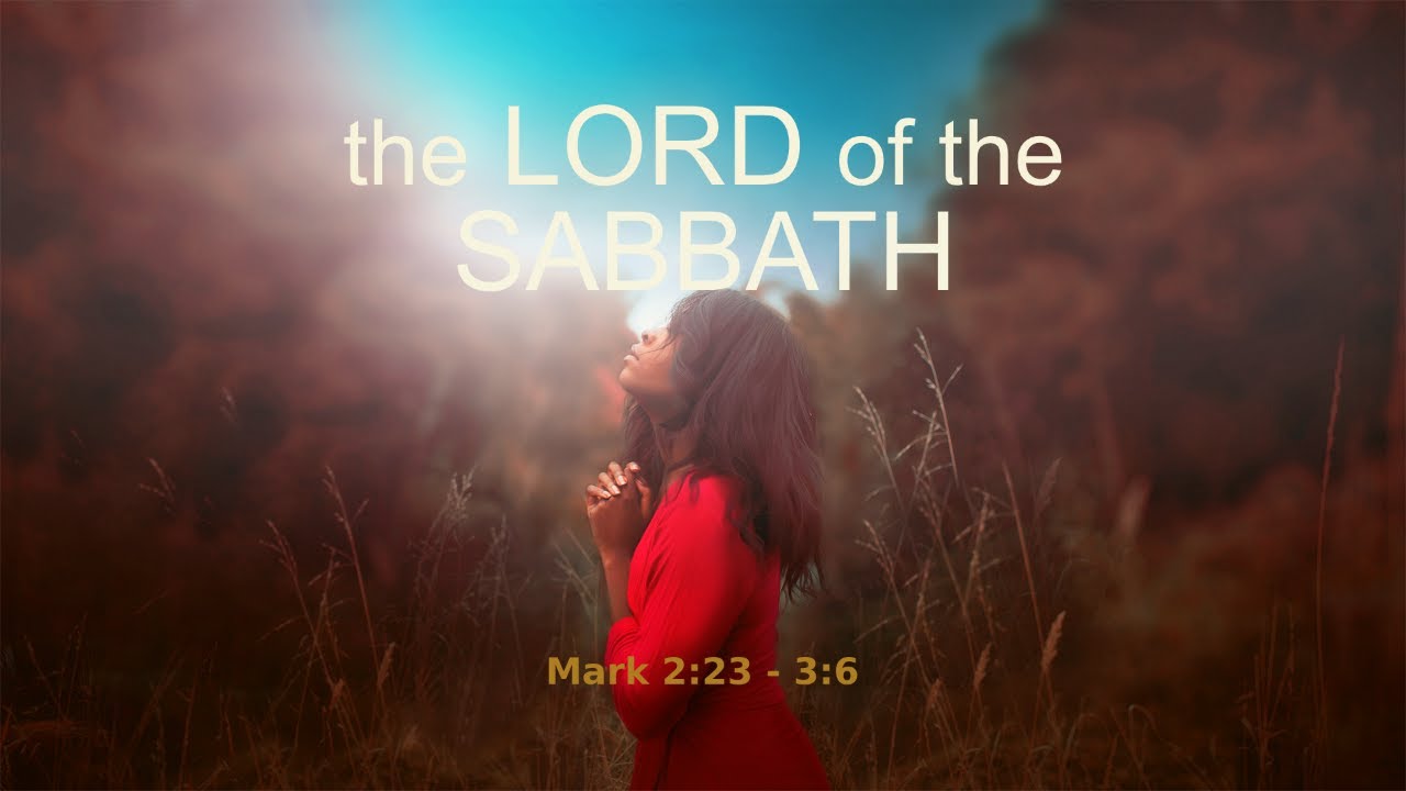 "The Lord of the Sabbath" - Mark 2:23-3:6 - YouTube