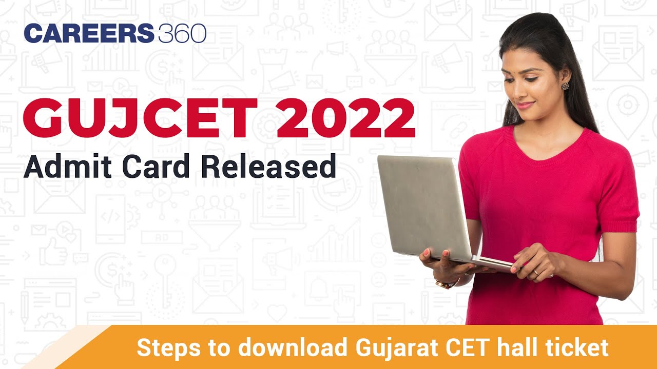 GUJCET 2022 Admit Card Released - Steps to download Gujarat CET Hall ...