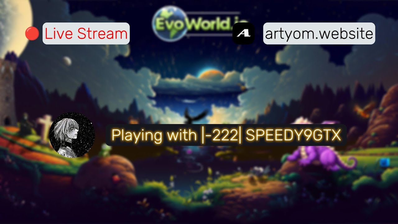 Artyom H Live Stream | lay EvoWorld.io With |-222| SPEEDY9GTX - YouTube