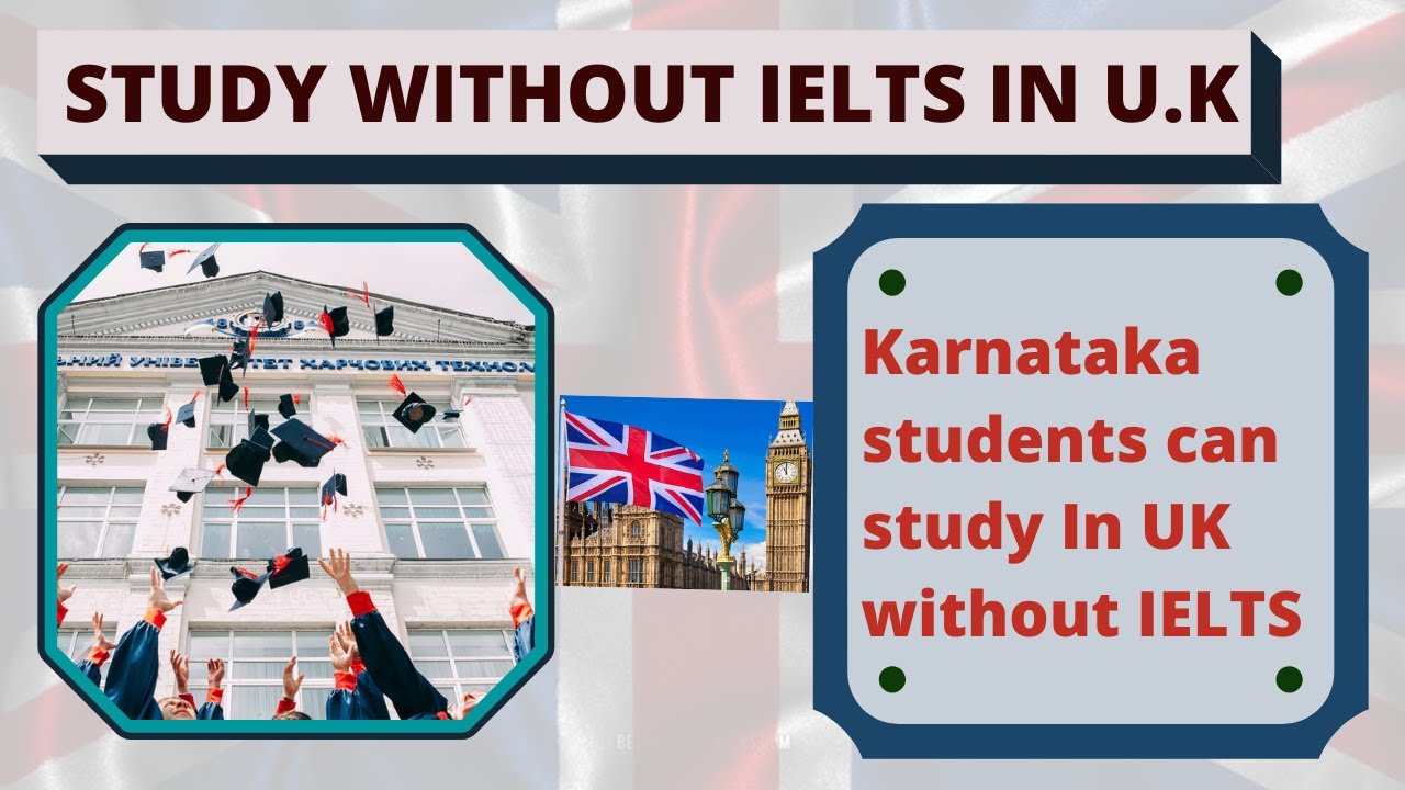 STUDY WITHOUT IELTS IN UK KARNATAKA STUDENTS YouTube study-without-ielts-in-uk-karnataka-students-youtube