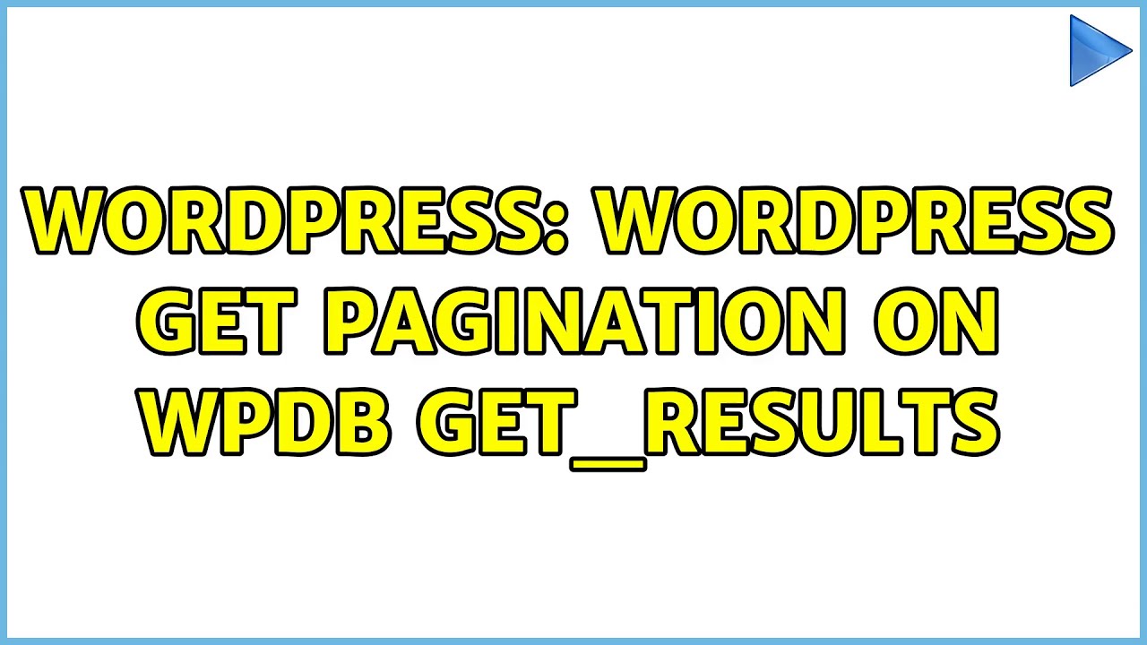 Wordpress Wordpress Get Pagination On Wpdb Getresults 2 Solutions Youtube