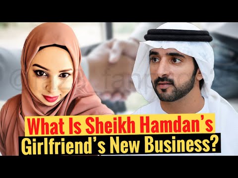 What Is Sheikh Hamdan's Girlfriend's New Business? | Fazza | Crown ...