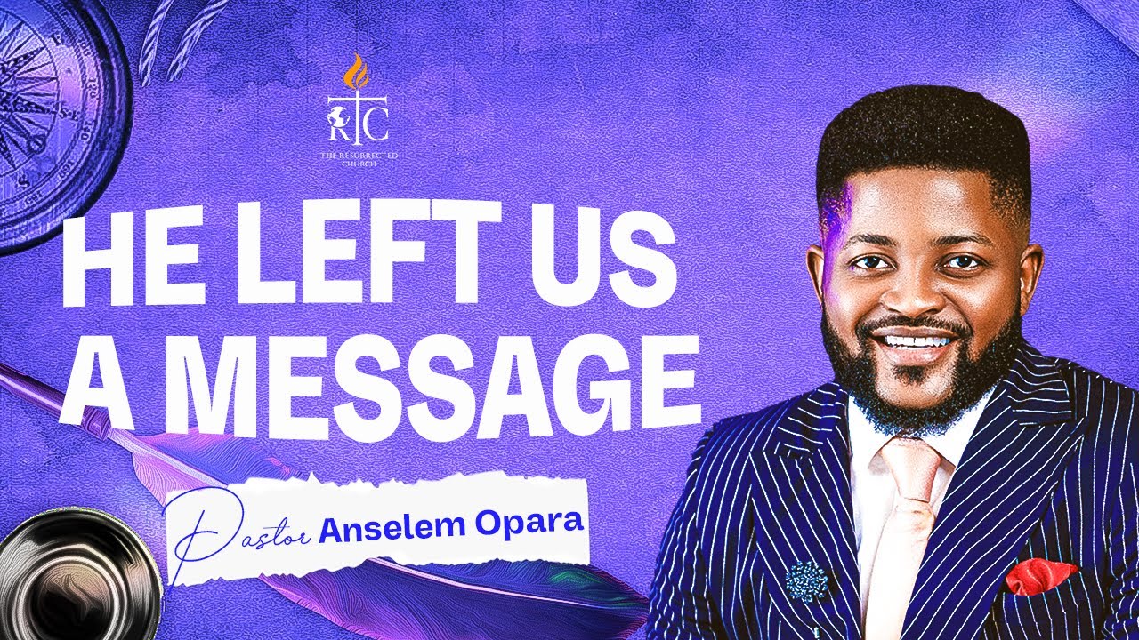 HE LEFT US A MESSAGE 2 || PASTOR ANSELEM OPARA || - YouTube