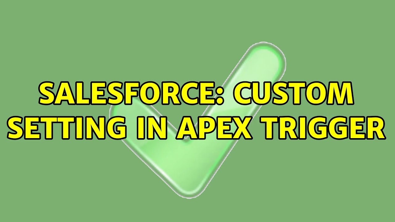 Salesforce Custom Setting In Apex Trigger Youtube 4289
