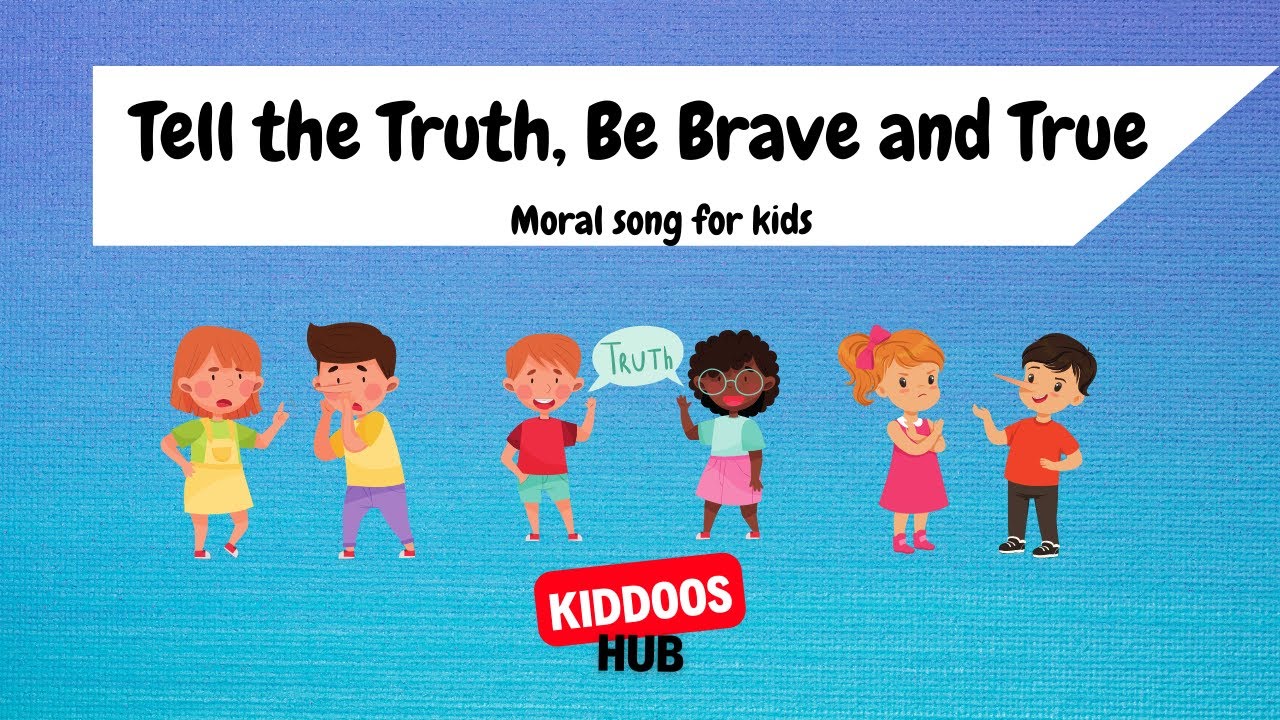 Tell the Truth, Be Brave and True | Moral Song for Kids #PreschoolSongs ...