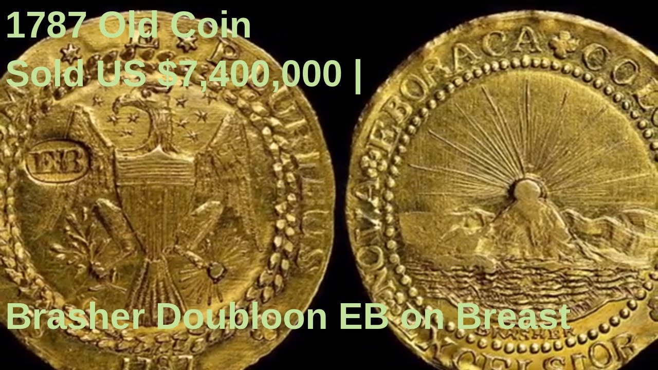1787 Old Coin Sold US $7,400,000 | Brasher Doubloon EB on Breast - YouTube
