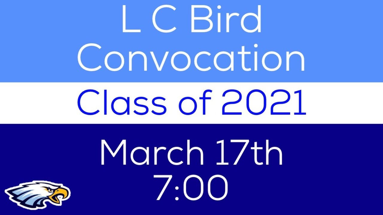 L C Bird Convocation: Class of 2021 - YouTube