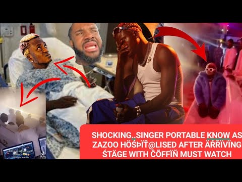 SHOCKING..SINGER PORTABLE KNOW AS ZAZOO HÖŚÞÏŤ@LISED AFTER ÄŔŘÏVÏNG ...